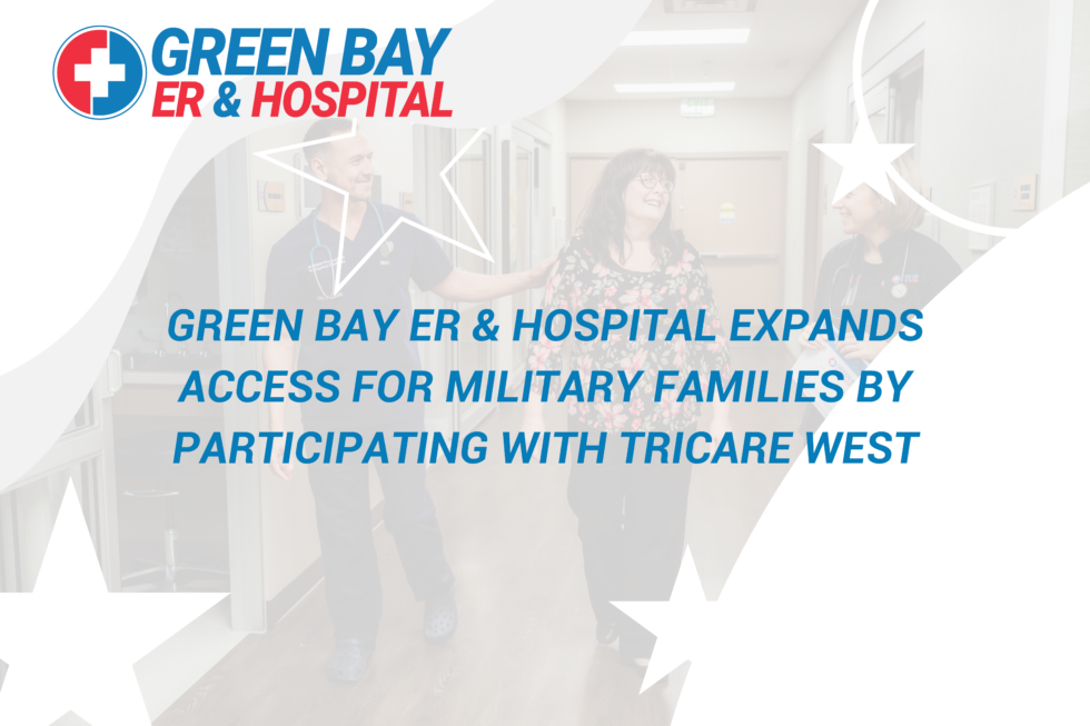 Green Bay ER & Hospital Expands Access for Military Families
